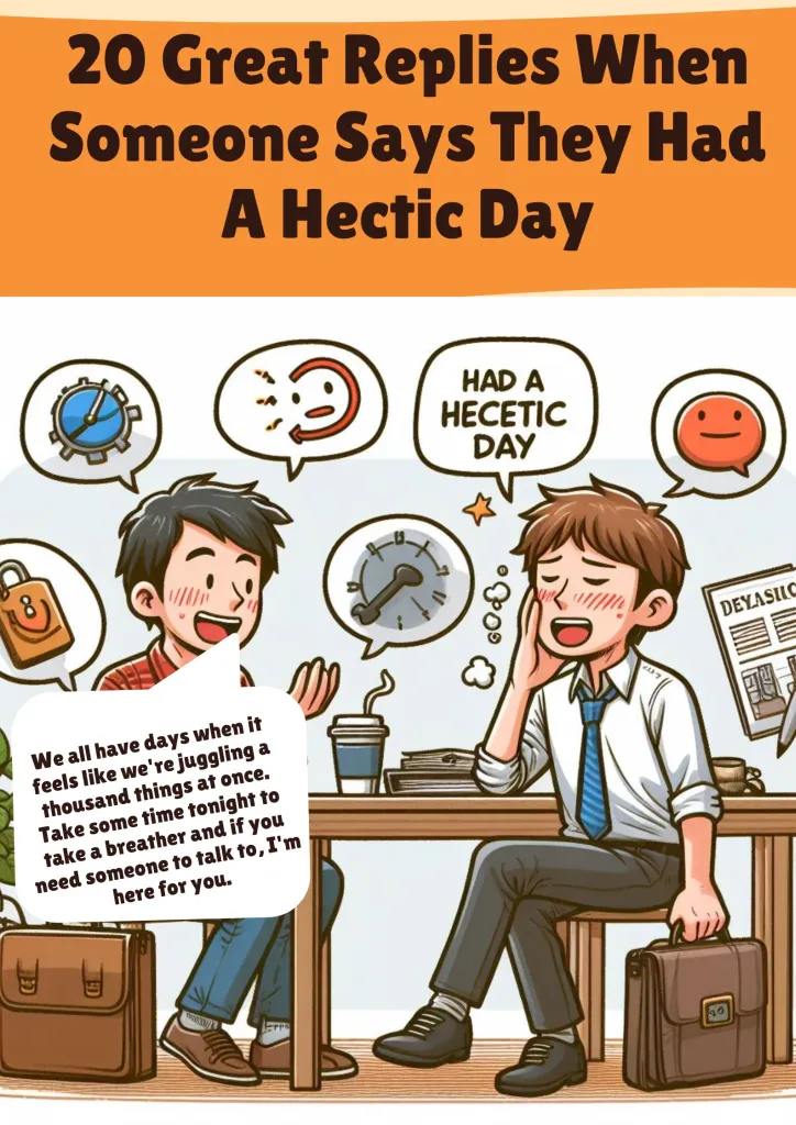 20 Great Replies When Someone Says They Had A Hectic Day - ReactFully