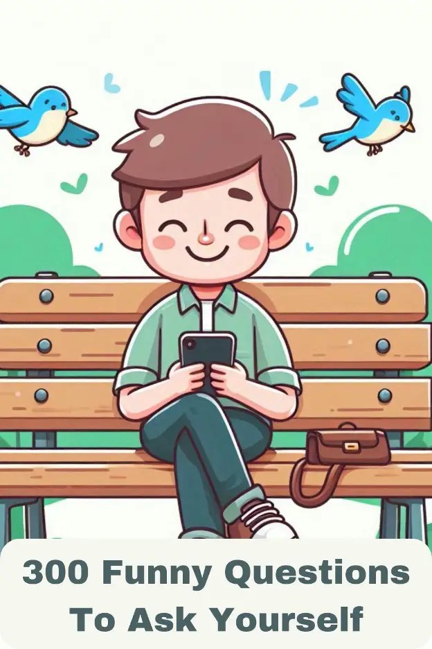 300 Funny Questions to Ask Yourself - ReactFully